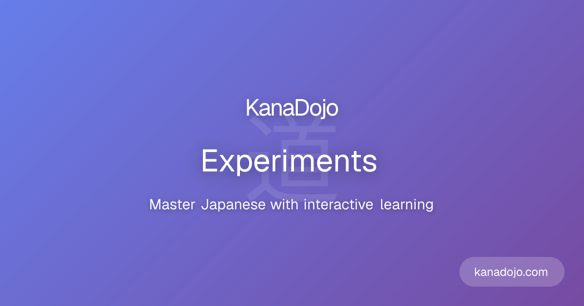Experiments - Explore Alternative Learning Methods | KanaDojo