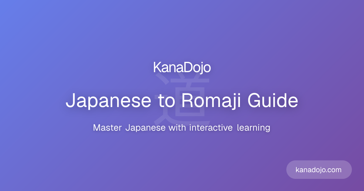 Japanese to Romaji Guide | KanaDojo